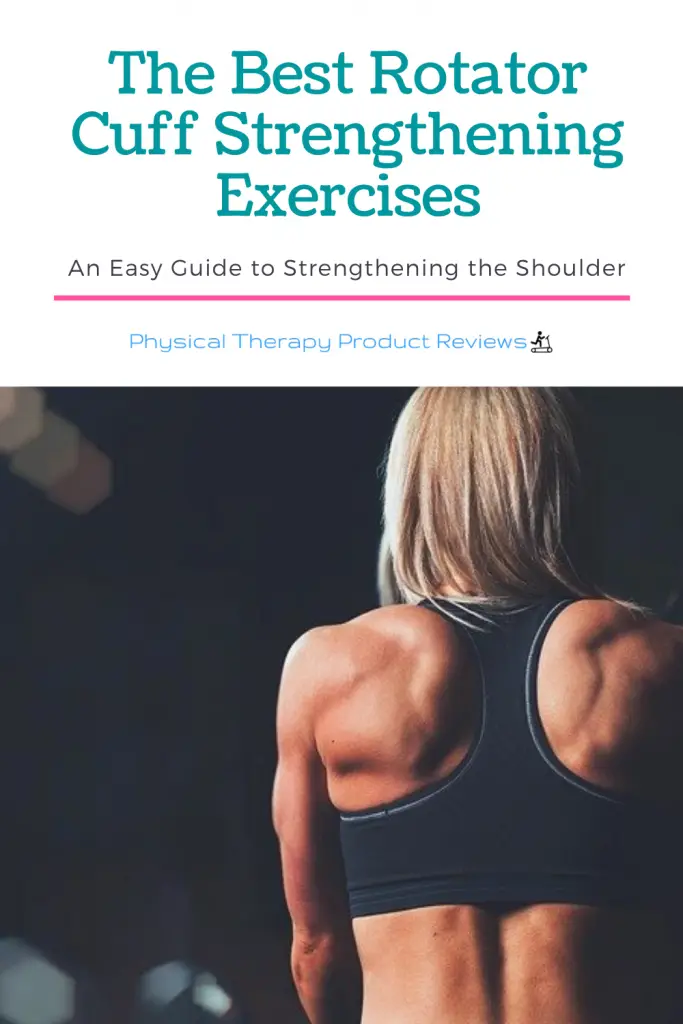 The Best Rotator Cuff Strengthening Exercises - Best Physical Therapy ...