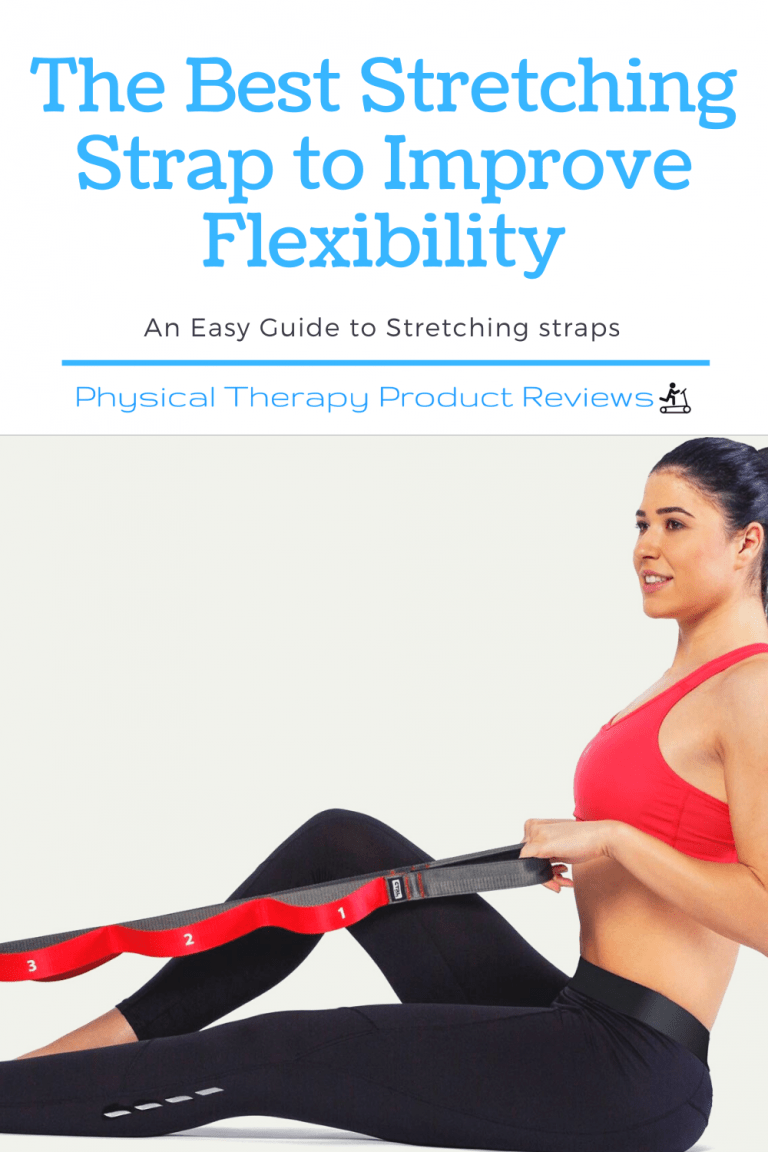 The Best Stretching Strap To Increase Flexibility - Best Physical ...