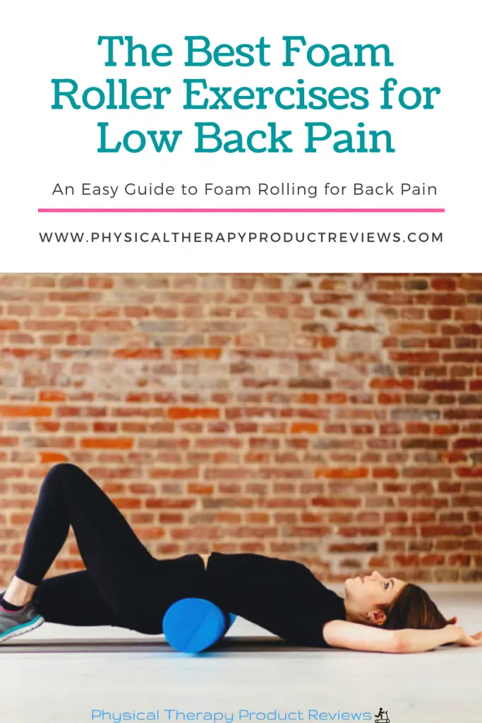 The Best Foam Roller Exercises for Low Back Pain - Best Physical ...