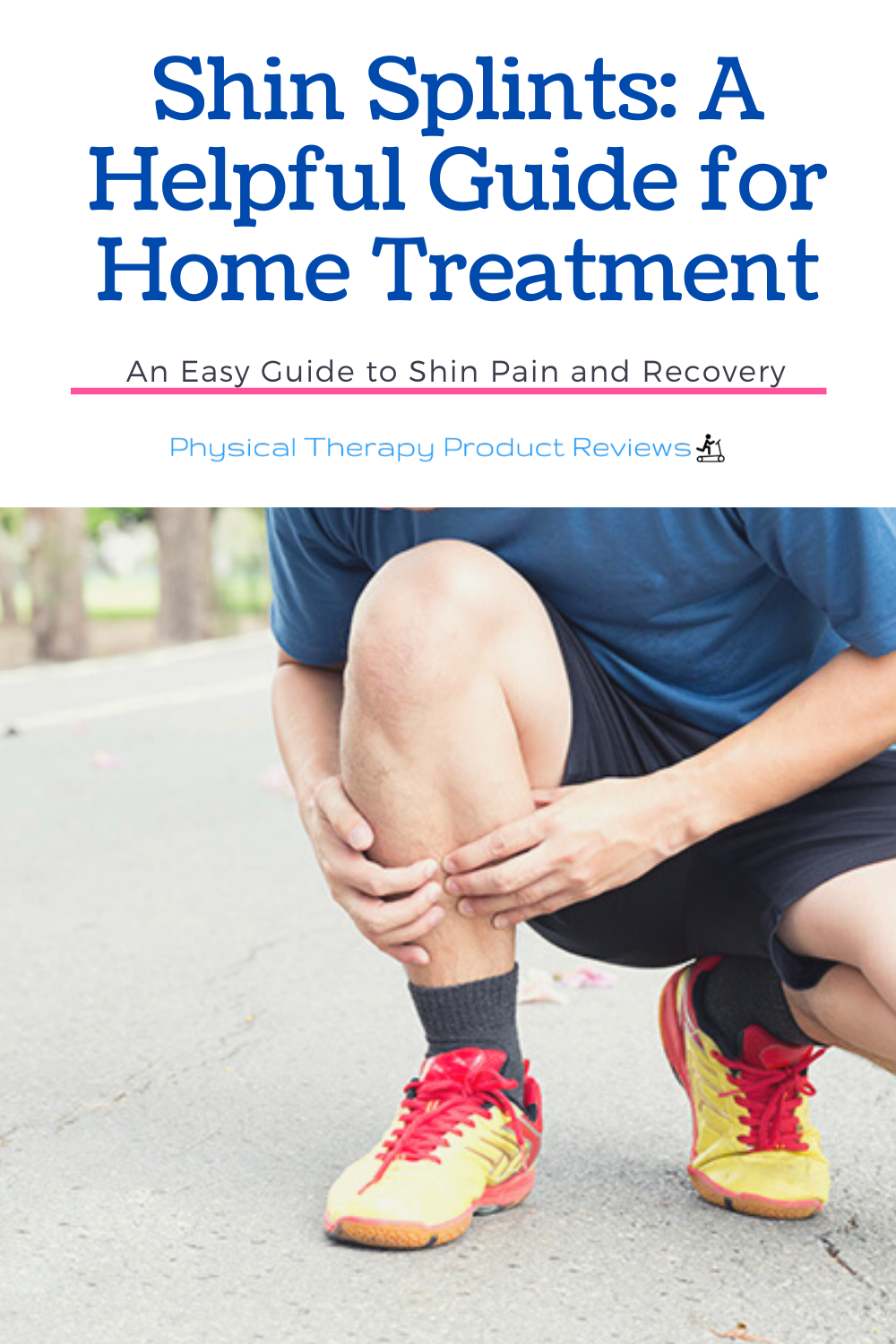 Shin Splints: A Helpful Guide for Home Treatment - Best Physical ...