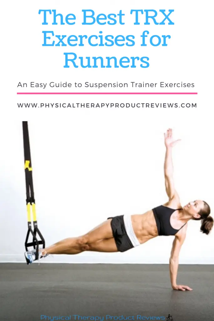 The Best TRX Exercises for Runner’s - Best Physical Therapy Product Reviews