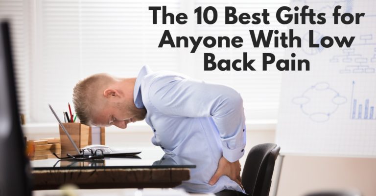 The 10 Best Gifts for Anyone With Low Back Pain - Best Physical Therapy ...