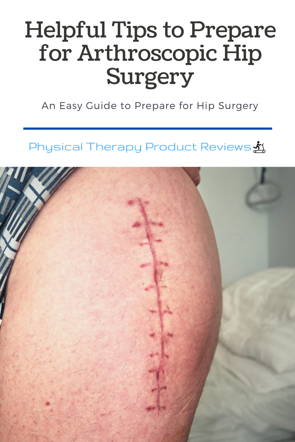 Helpful Tips to Prepare for Arthroscopic Hip Surgery - Best Physical ...
