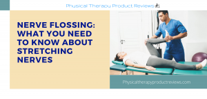 Nerve Flossing: What You Need to Know About Stretching Nerves - Best ...