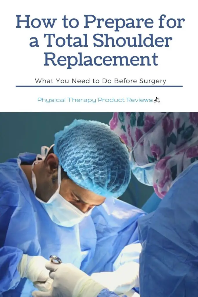 How to Prepare for a Total Shoulder Replacement - A Helpful Guide - Best Physical Therapy ...