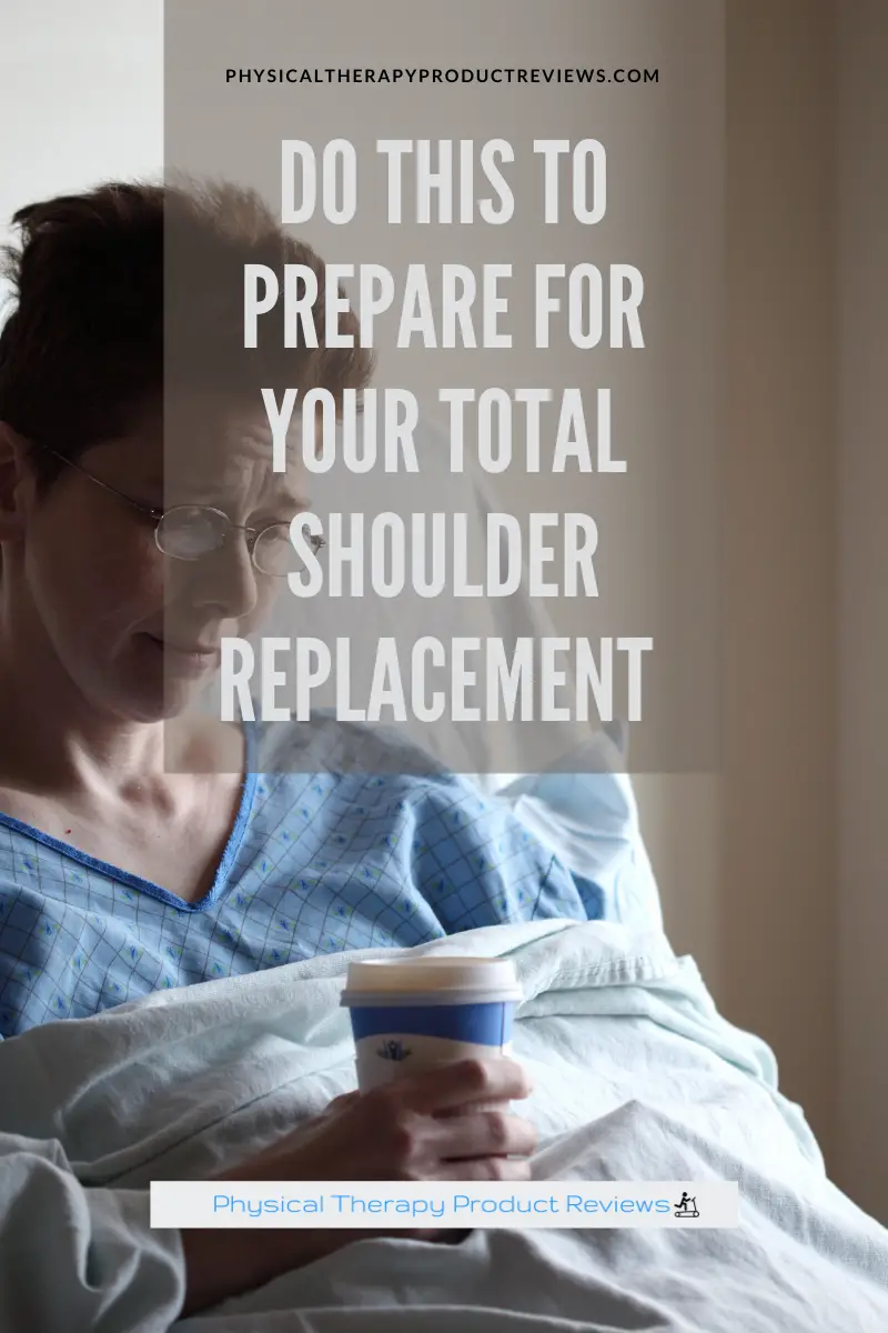 How to Prepare for a Total Shoulder Replacement - A Helpful Guide ...