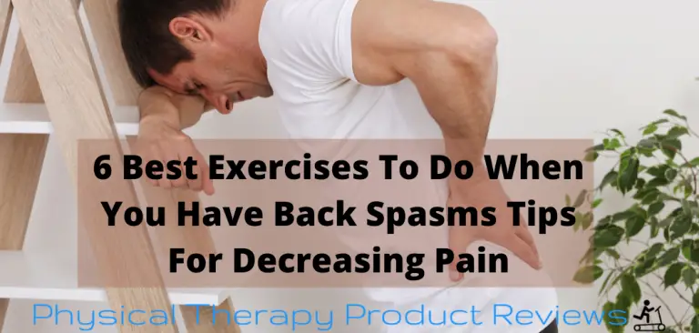 6 Best Exercises to Do When You Have Back Spasms: Tips for Decreasing ...