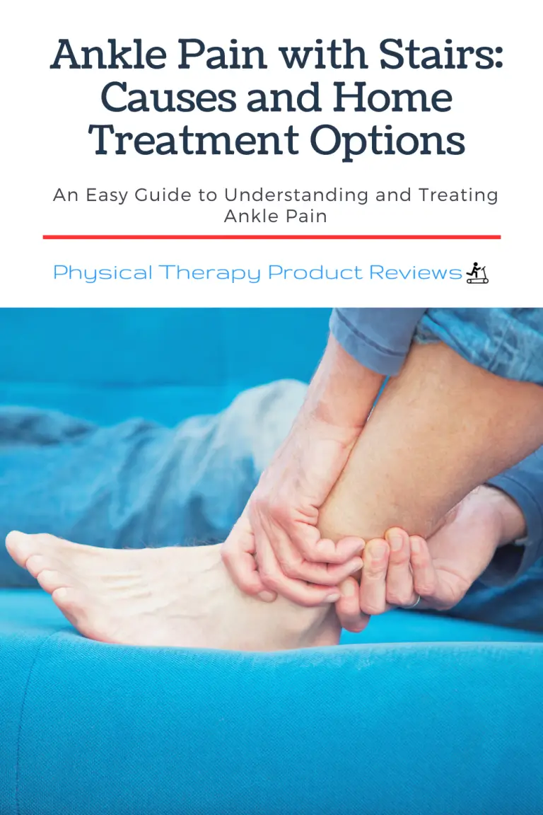 Ankle Pain with Stairs: Causes and Home Treatment Options